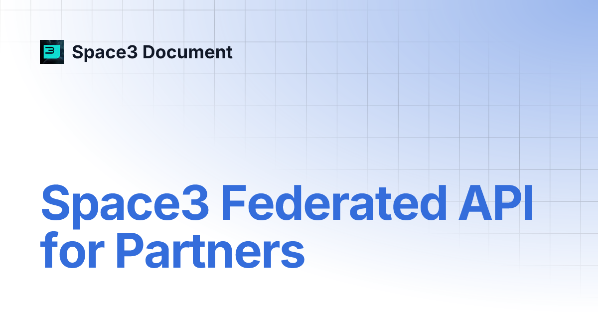 Space3 Federated API for Partners | Space3 Document